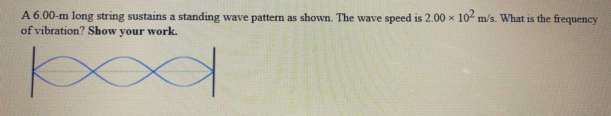 Solved A 6.00-m long string sustains a standing wave pattern | Chegg.com