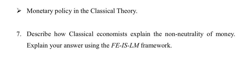 Solved Monetary policy in the Classical Theory. 7. Describe | Chegg.com