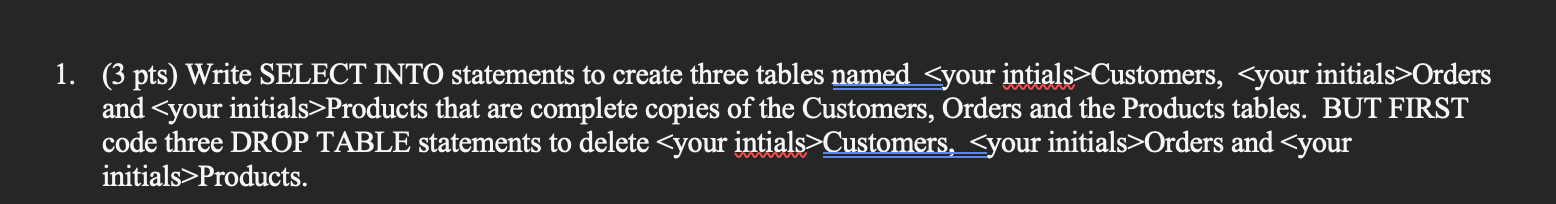 Solved 1. (3 pts) Write SELECT INTO statements to create | Chegg.com