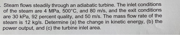 Solved Steam flows steadily through an adiabatic turbine. | Chegg.com