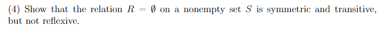 Solved (4) Show that the relation R = 0 on a nonempty set S | Chegg.com