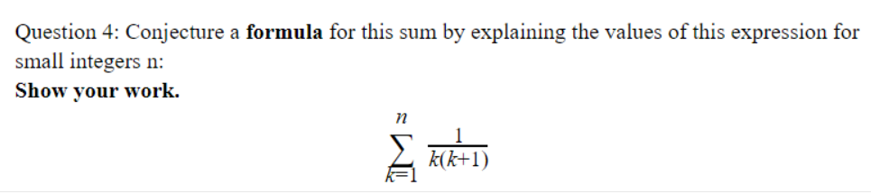 Solved Question 4: Conjecture a formula for this sum by | Chegg.com