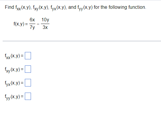 Solved Find fxx(x,y),fxy(x,y),fyx(x,y), and fyy(x,y) for the | Chegg.com