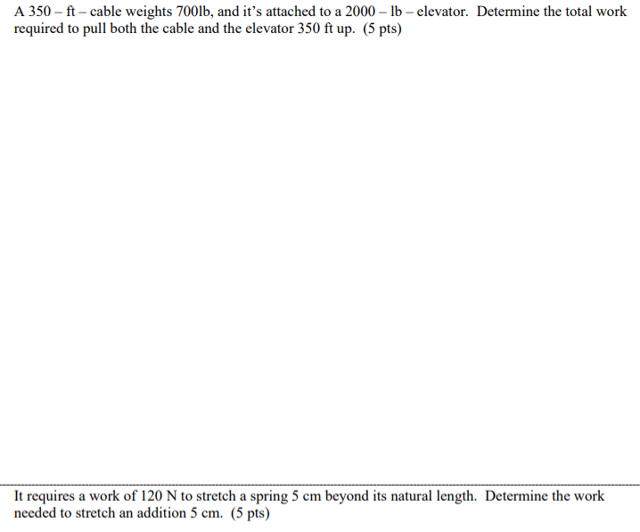Solved A 350-ft-cable weights 700lb, and it's attached to a | Chegg.com