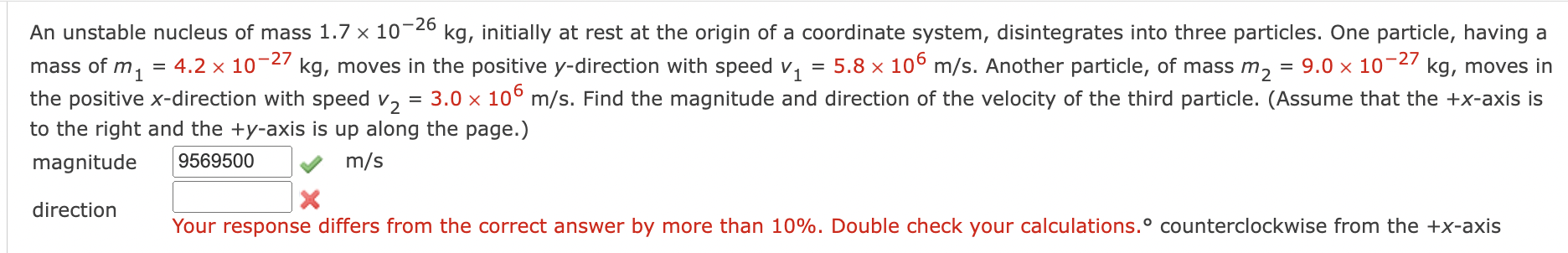 Solved An unstable nucleus of mass 1.7×10−26 kg, initially | Chegg.com