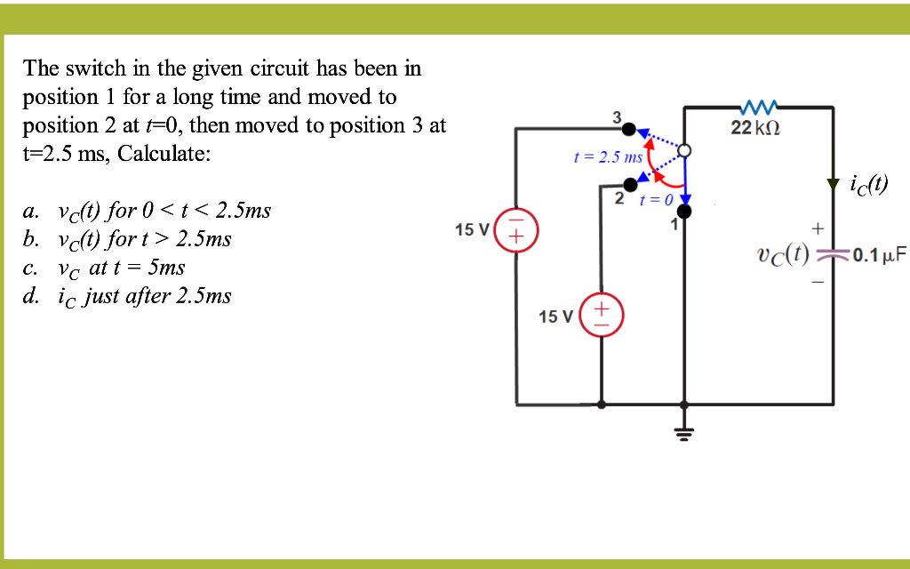 Solved The switch in the given circuit has been in position | Chegg.com