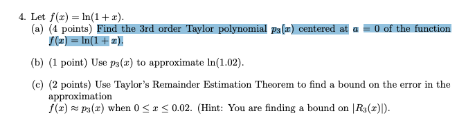 Solved Let f(x)=ln(1+x). (a) (4 points) Find the 3rd order | Chegg.com