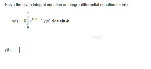 Solved Solve the given integral equation or | Chegg.com