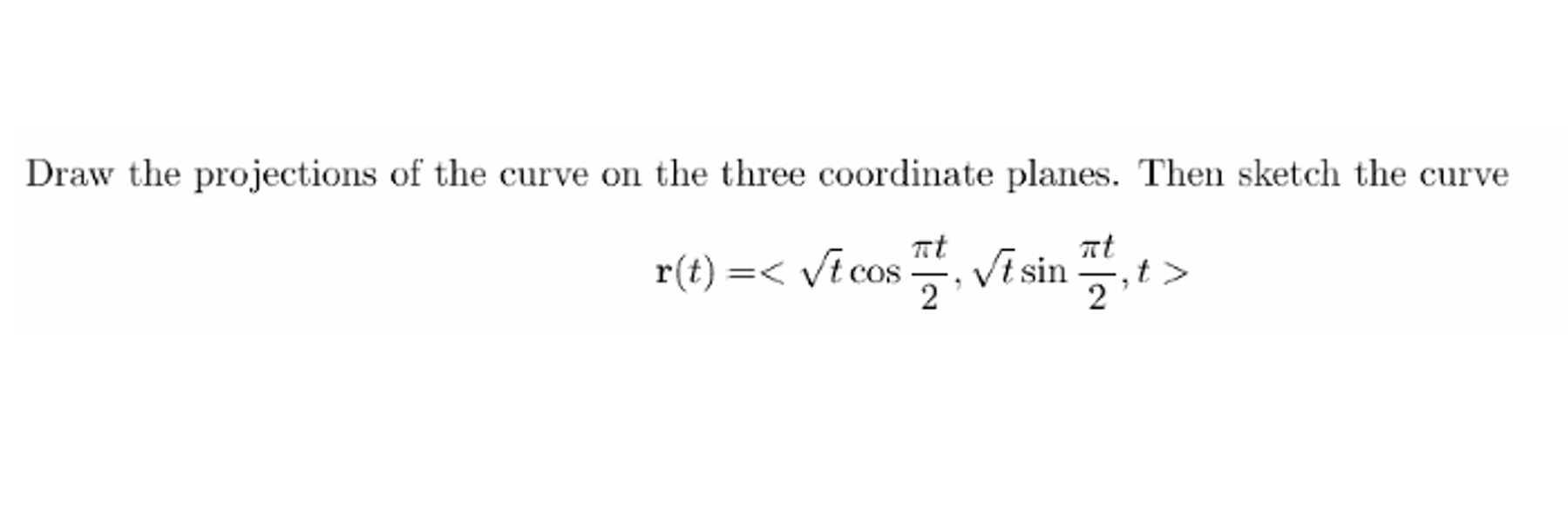 Solved Draw the projections of the curve on the three | Chegg.com