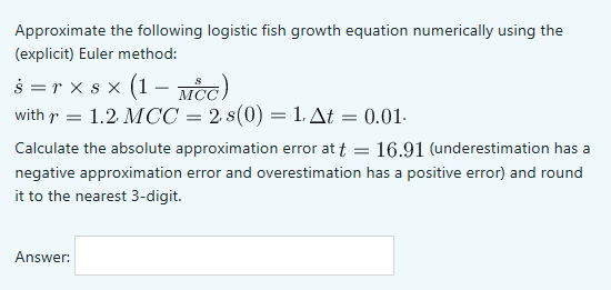 Solved Approximate the following logistic fish growth | Chegg.com