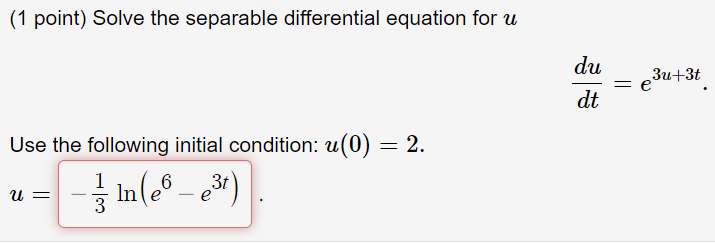 Solved (1 point) Solve the separable differential equation | Chegg.com