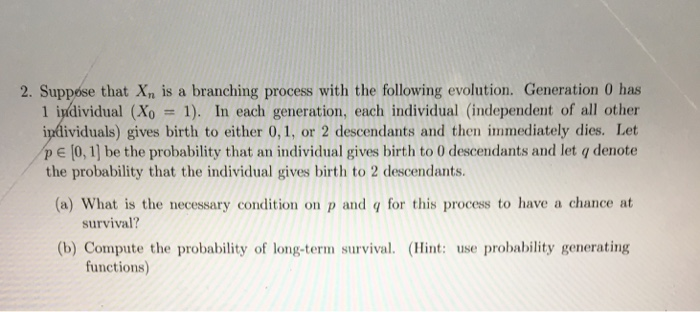 Solved 2. Suppose that Xn is a branching process with the | Chegg.com