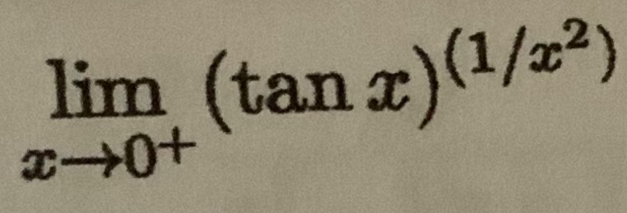 Solved limx→0+(tanx)(1x2 ) ﻿ find the limit using | Chegg.com