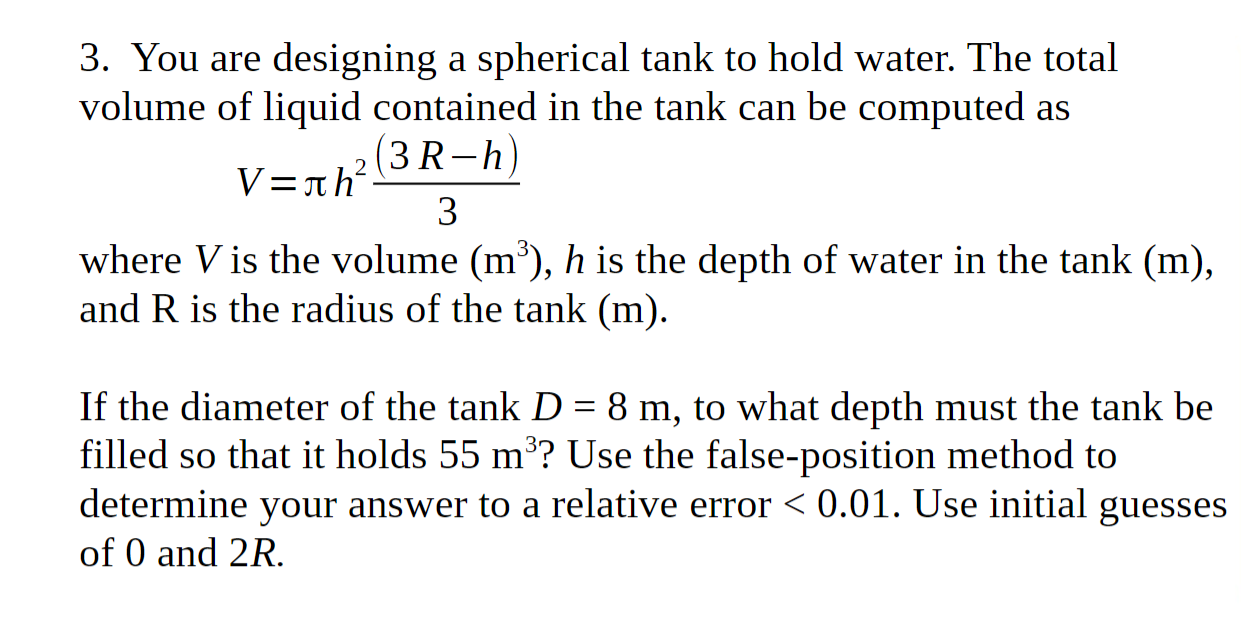 Solved 3. You are designing a spherical tank to hold water. | Chegg.com