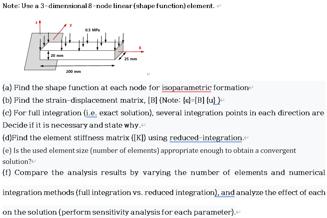 Solved Note: Use a 3-dimensional 8-node linear (shape | Chegg.com