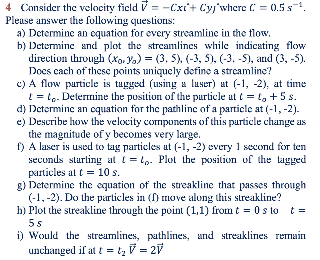Solved 4 Consider the velocity field = -Cxưa+ Cyj where C | Chegg.com