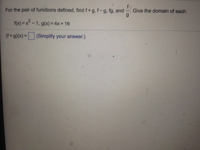 Solved For the pair of functions defined, find f+g, f-g. fg, | Chegg.com