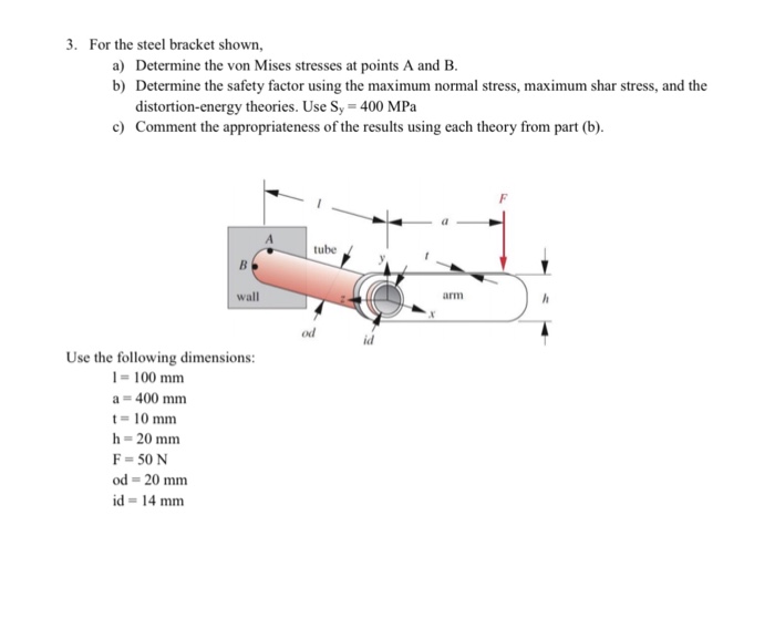 Solved 3. For the steel bracket shown, a) Determine the von | Chegg.com