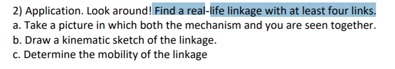 Solved 2) Application. Look around! Find a real-life linkage | Chegg.com