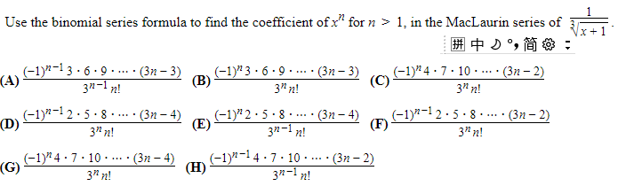 Solved (A) 31-1 n! Use the binomial series formula to find | Chegg.com