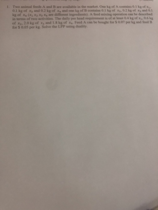 Solved 1. Two animal feeds A and B are available in the | Chegg.com