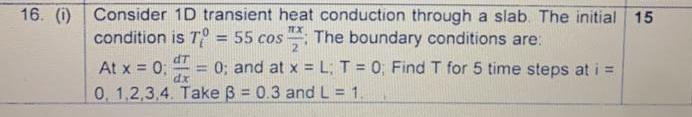 Solved TX 16. (0) Consider 1D transient heat conduction | Chegg.com