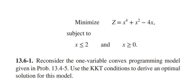 Solved Minimize Z=x4+x2-4x, ﻿ ﻿subject to ﻿x≤2 ﻿and | Chegg.com