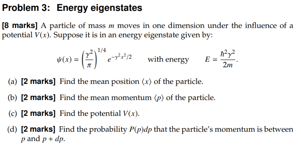 Solved Problem 3: Energy eigenstates [8 marks] A particle of | Chegg.com