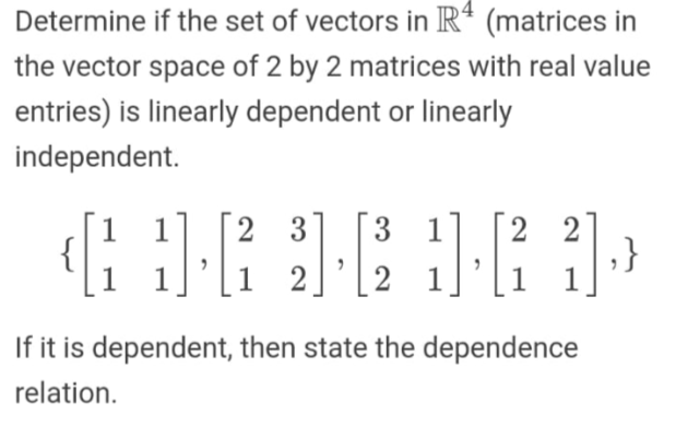 Solved Determine if the set of vectors in R4 (matrices in | Chegg.com