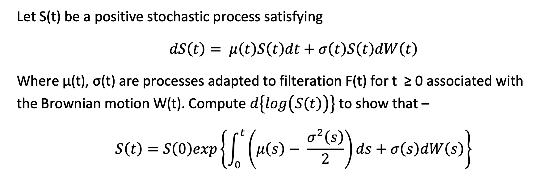 Solved Let S(t) be a positive stochastic process satisfying | Chegg.com