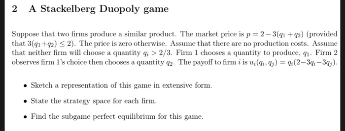 Solved 2 A Stackelberg Duopoly game Suppose that two firms | Chegg.com
