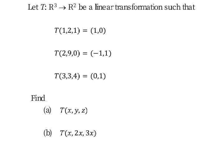 Solved Let T:R3→R2 be a linear transformation such that | Chegg.com