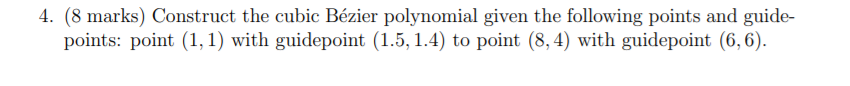 Solved 4. (8 marks) Construct the cubic Bézier polynomial | Chegg.com