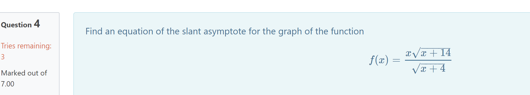 Solved Question 4 Find an equation of the slant asymptote | Chegg.com