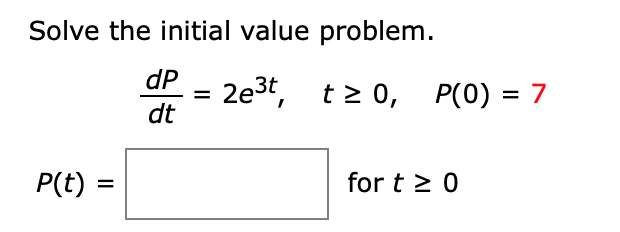 Solved Solve the initial value problem. op = 2e3t, t20, P(O) | Chegg.com