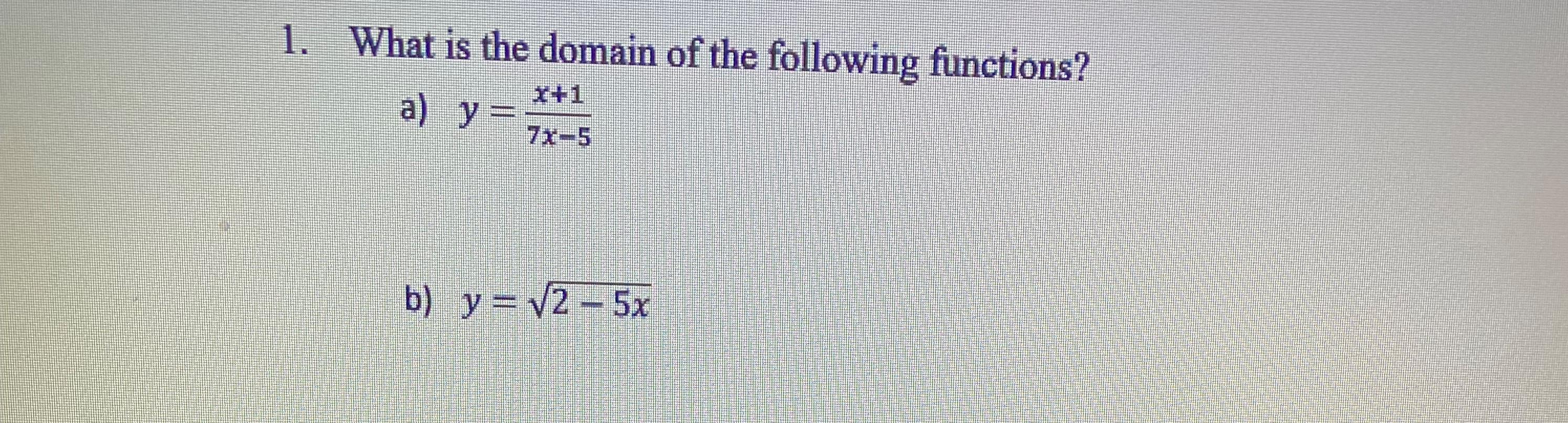 Solved 1. What is the domain of the following functions? a) | Chegg.com