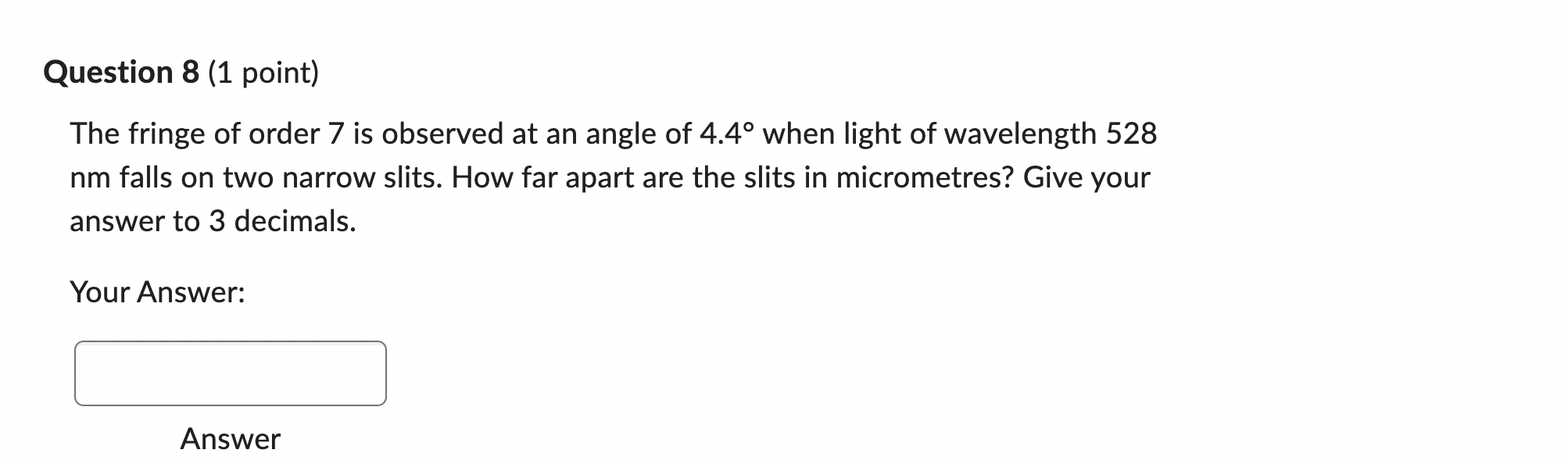 Solved The fringe of order 7 is observed at an angle of 4.4∘ | Chegg.com
