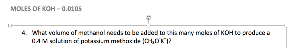 Solved MOLES OF KOH- 0.0105 What volume of methanol needs to | Chegg.com