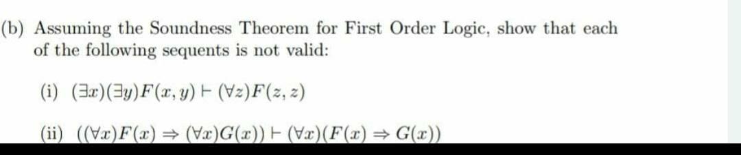 Solved (b) Assuming the Soundness Theorem for First Order | Chegg.com