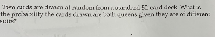 Solved Two cards are drawn at random from a standard 52-card | Chegg.com