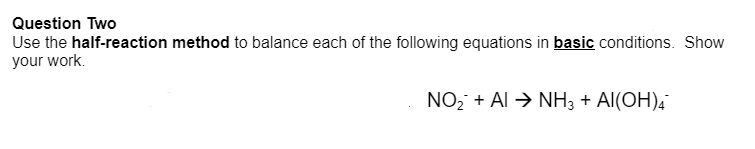 Solved Question Two Use the half-reaction method to balance | Chegg.com