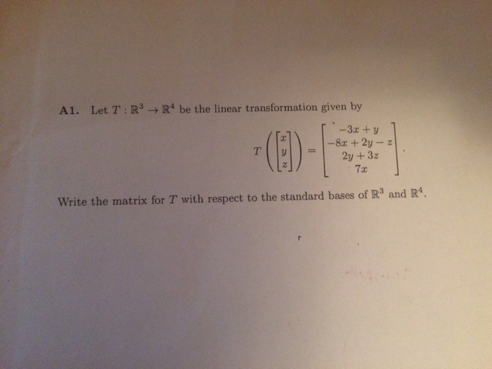 Solved A1. Let T : R3 → R4 be the linear transformation | Chegg.com