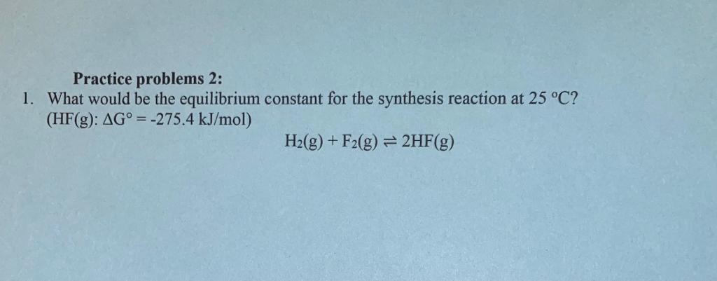 Solved Practice problems 2: 1. What would be the equilibrium | Chegg.com