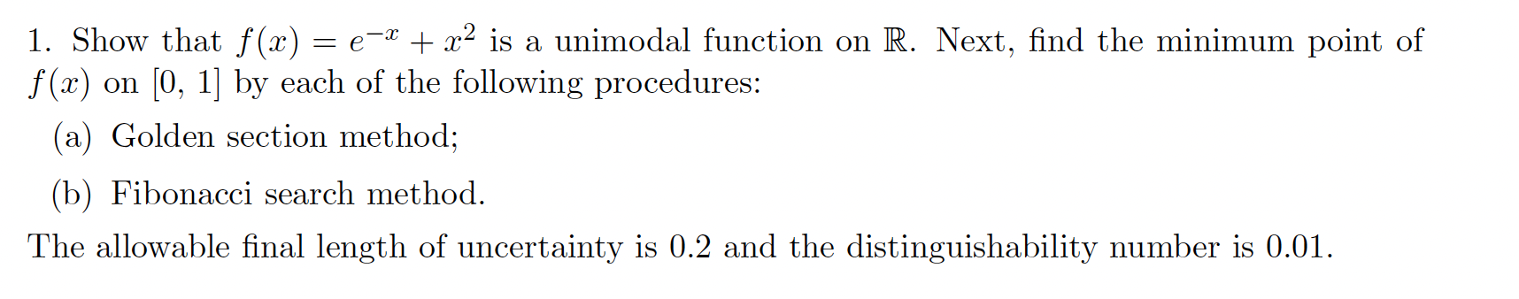 Solved 1. Show that f(x)=e−x+x2 is a unimodal function on R. | Chegg.com