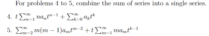 Solved For problems 4 to 5 , combine the sum of series into | Chegg.com