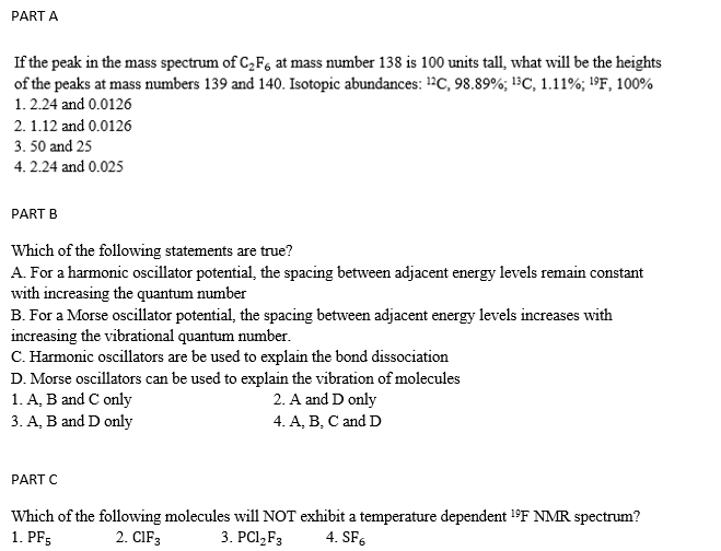 PART A If the peak in the mass spectrum of C2F6 at | Chegg.com