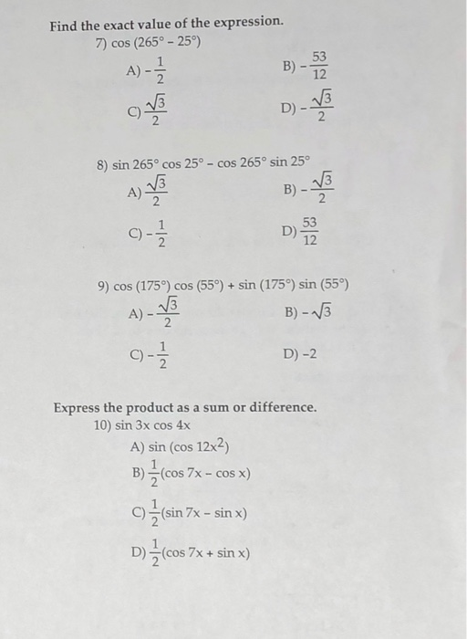 Solved Find the exact value of the expression. 7) cos (265° | Chegg.com