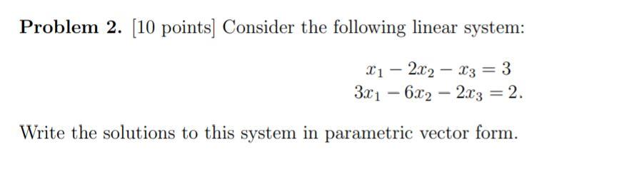 Solved Problem 2. (10 points] Consider the following linear | Chegg.com