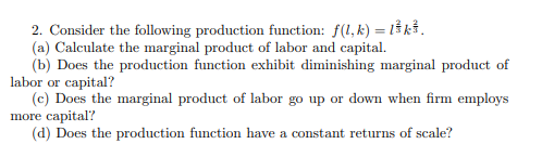Solved 2. Consider the following production function: f(1,k) | Chegg.com