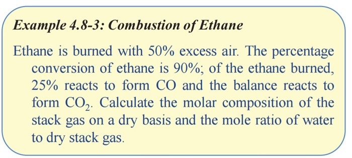 Solved Example 4.8-3: Combustion of Ethane Ethane is burned | Chegg.com